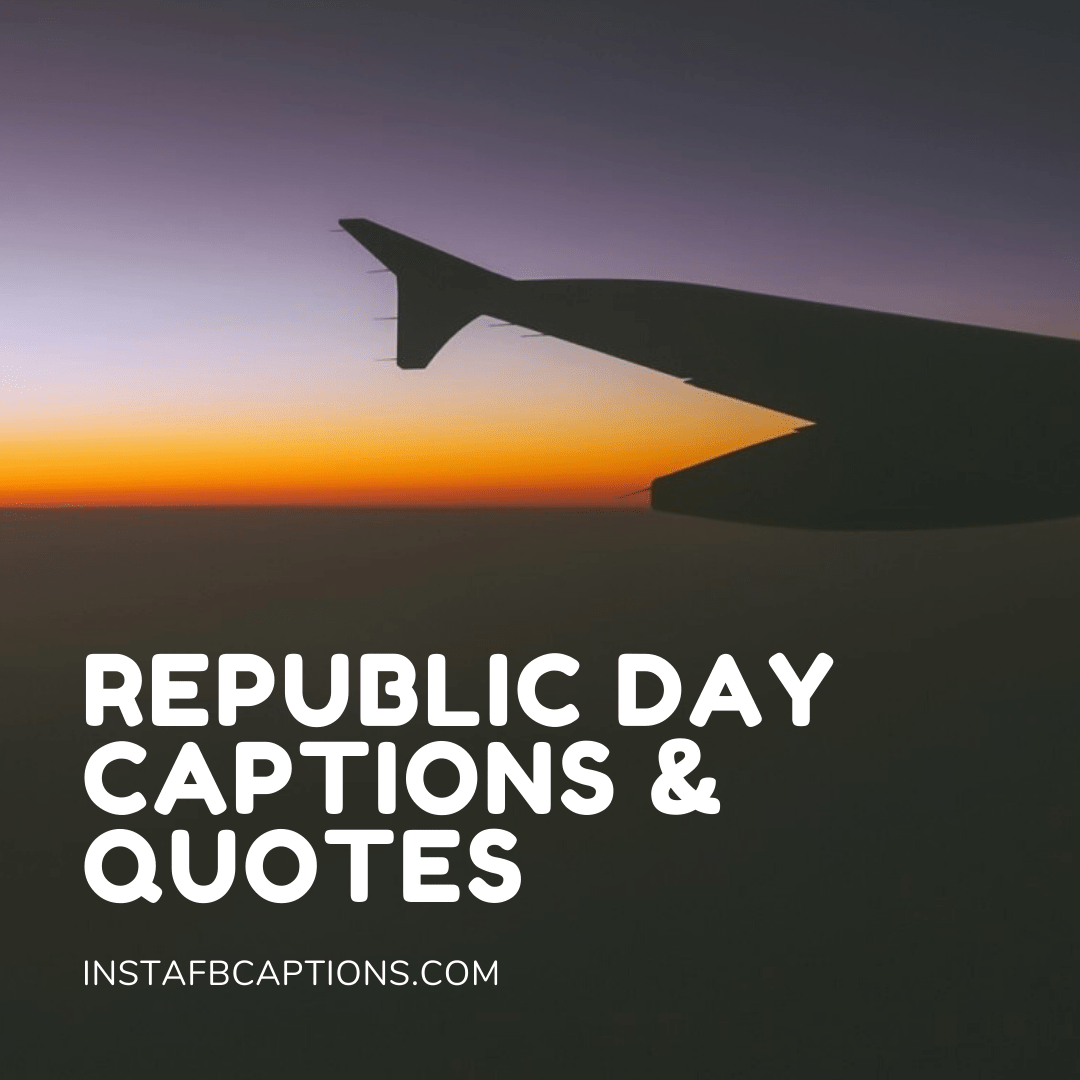 50+ REPUBLIC DAY Instagram Captions & Quotes 2022