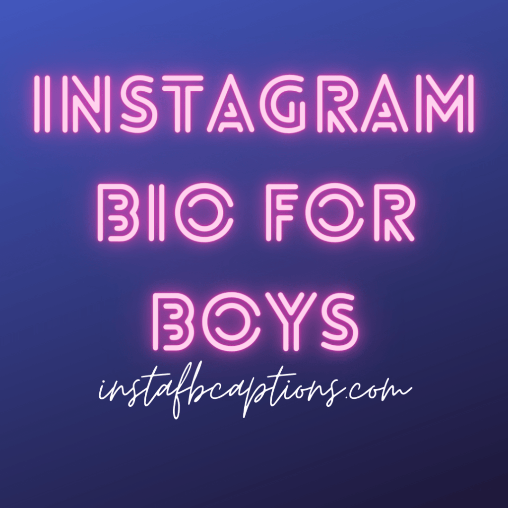 [1000+] New INSTAGRAM BIOs for Boys in 2023