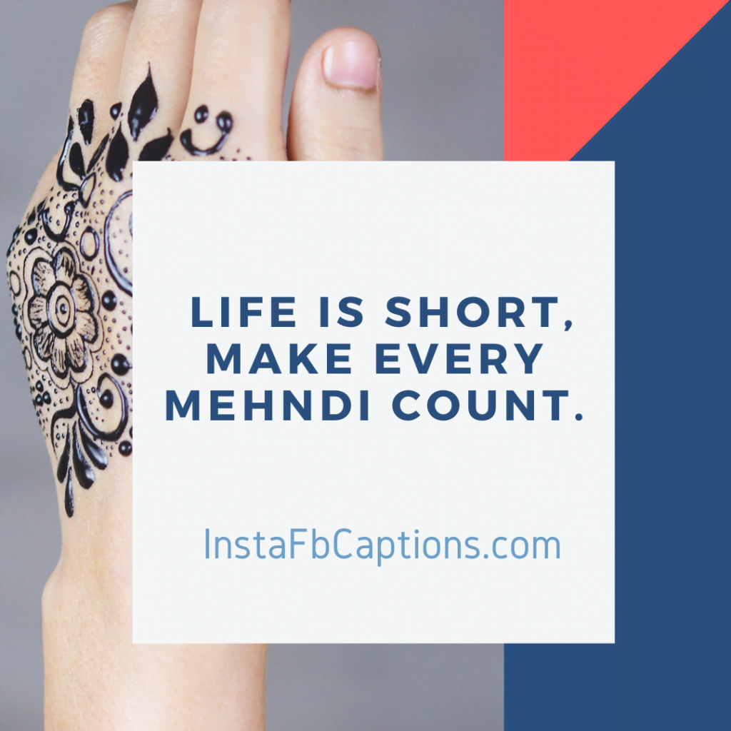 130+ Mehndi (Henna) Captions & Quotes for Instagram Posts In 2024
