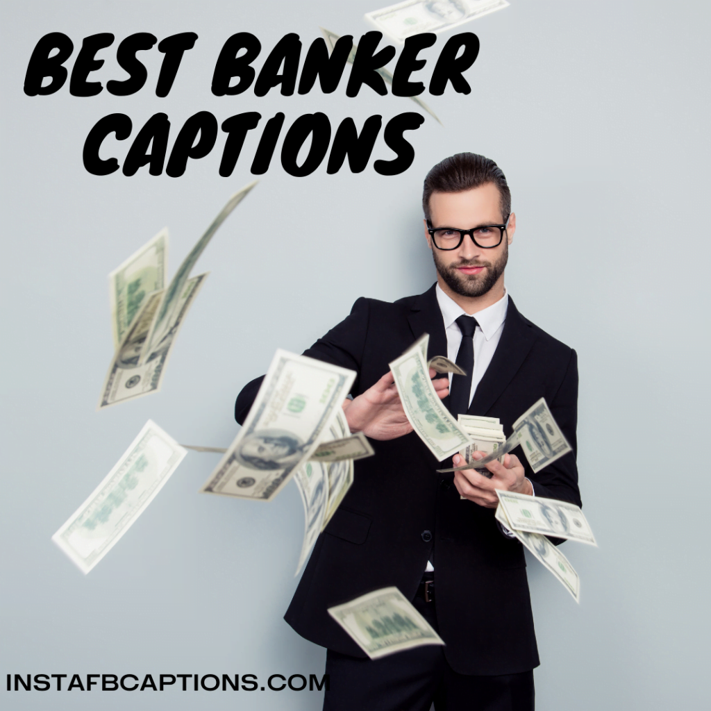80+ BANKER Instagram Captions and Quotes in 2024 - InstaFbCaptions ...