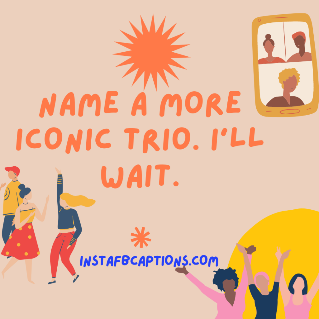 TRIO Instagram Captions For Three Friends BFF in 2024 - InstaFbCaptions ...