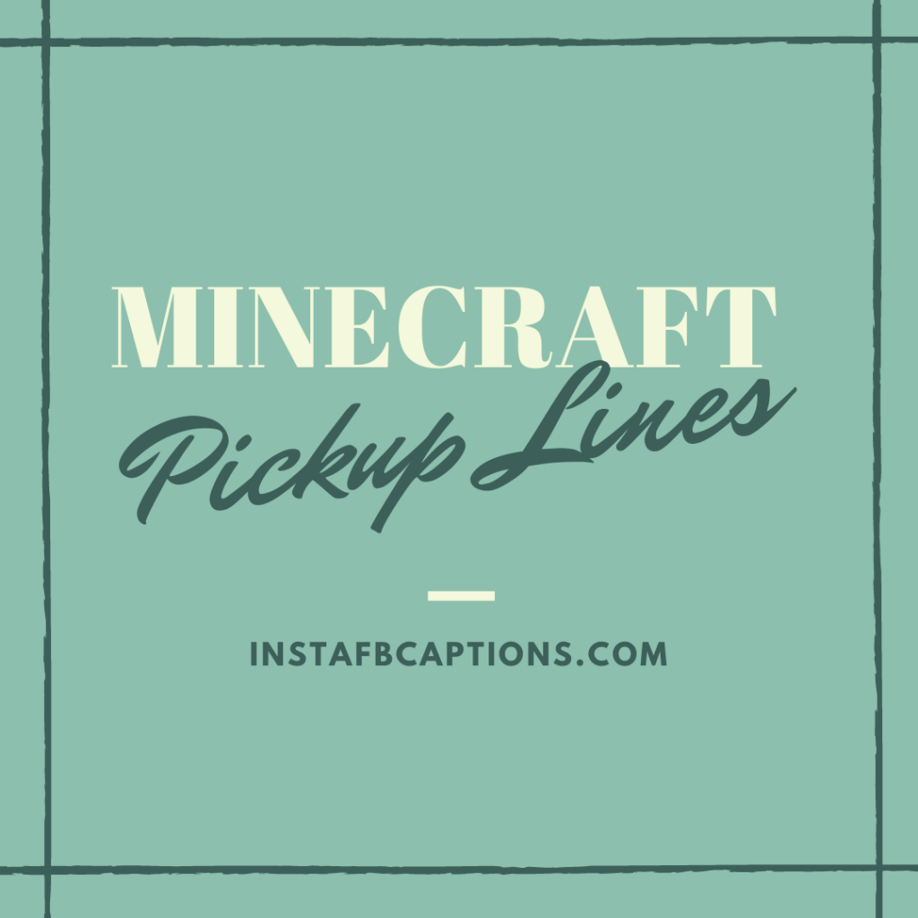 Play the game of Love with Minecraft Pickup Lines - InstaFbCaptions ...