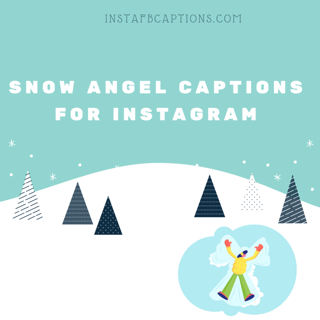 SNOW ANGEL Instagram Captions - InstaFbCaptions | Best Instagram ...