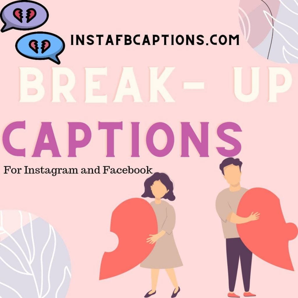 100+ Sad Break-Up Captions for Instagram in 2024
