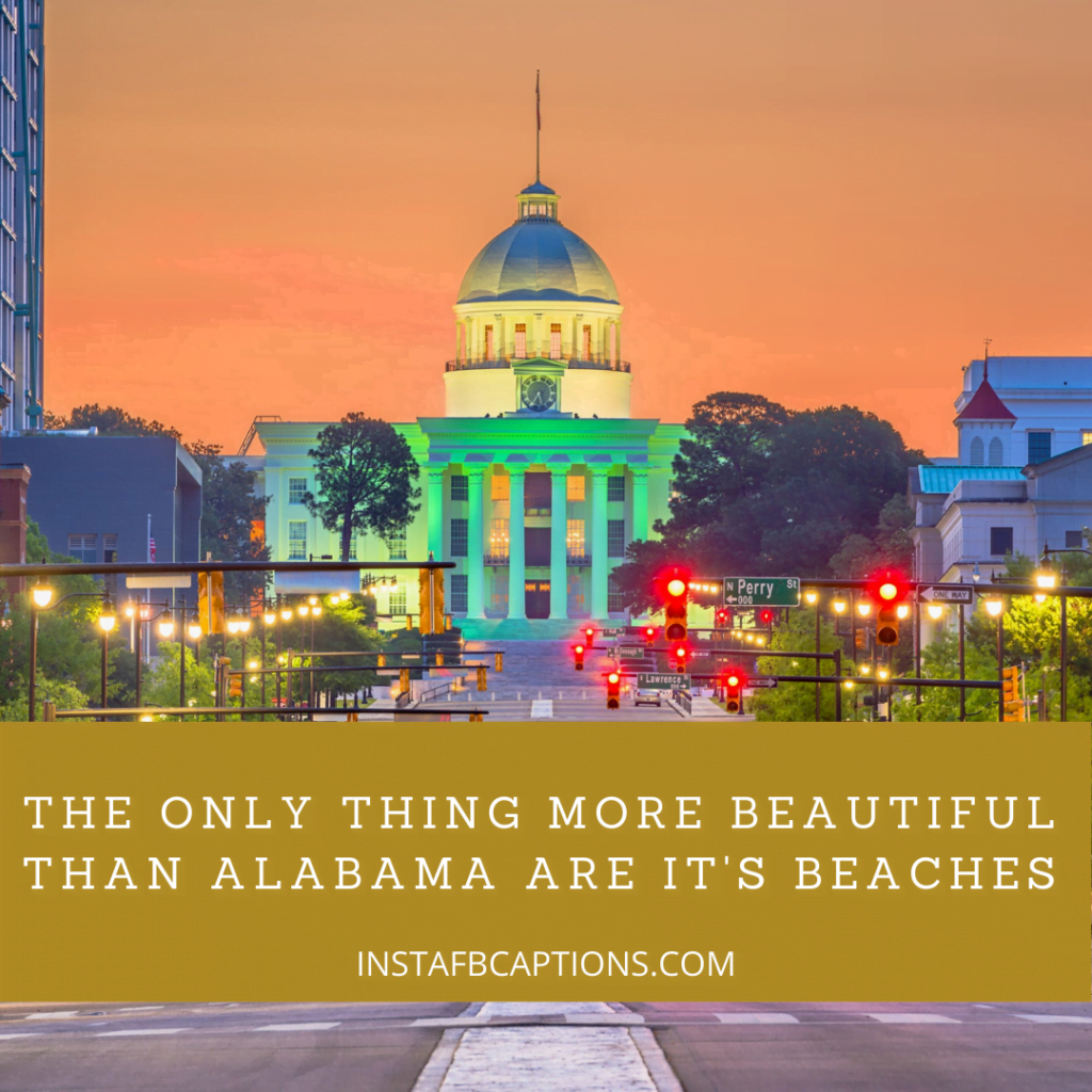 91 ALABAMA Instagram Captions, Quotes and Hashtags 2024 ...