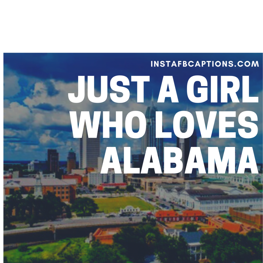 91 ALABAMA Instagram Captions, Quotes and Hashtags 2024 ...
