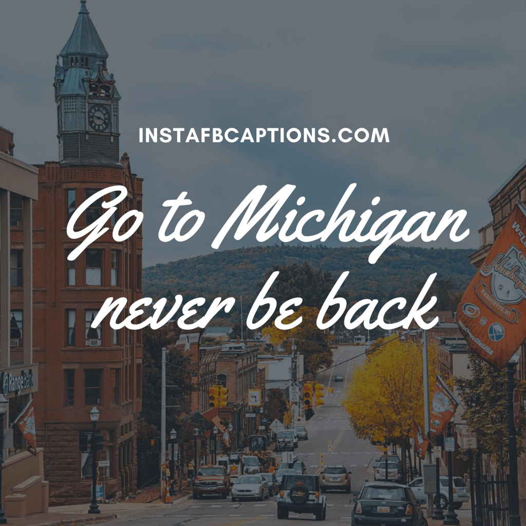 73 Michigan Instagram Captions and Quotes 2024 - InstaFbCaptions | Best ...