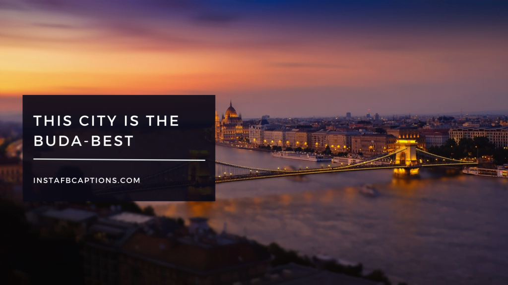 [New] Budapest Captions and Quotes for Instagram in 2024