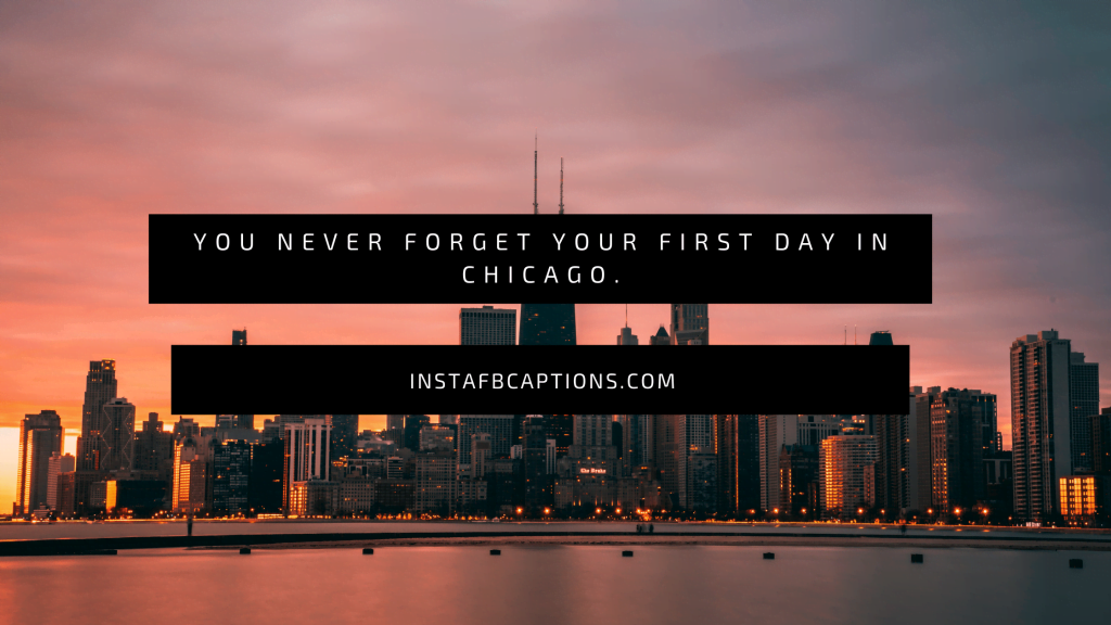 112 CHICAGO Captions for Instagram Pictures in 2024