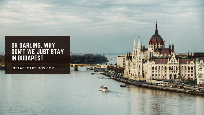 [New] Budapest Captions and Quotes for Instagram in 2024