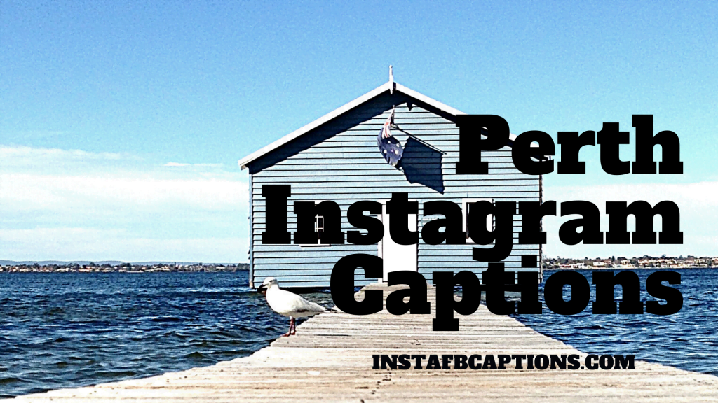 98 Perth Instagram Captions & Quotes in 2024 - InstaFbCaptions | Best ...