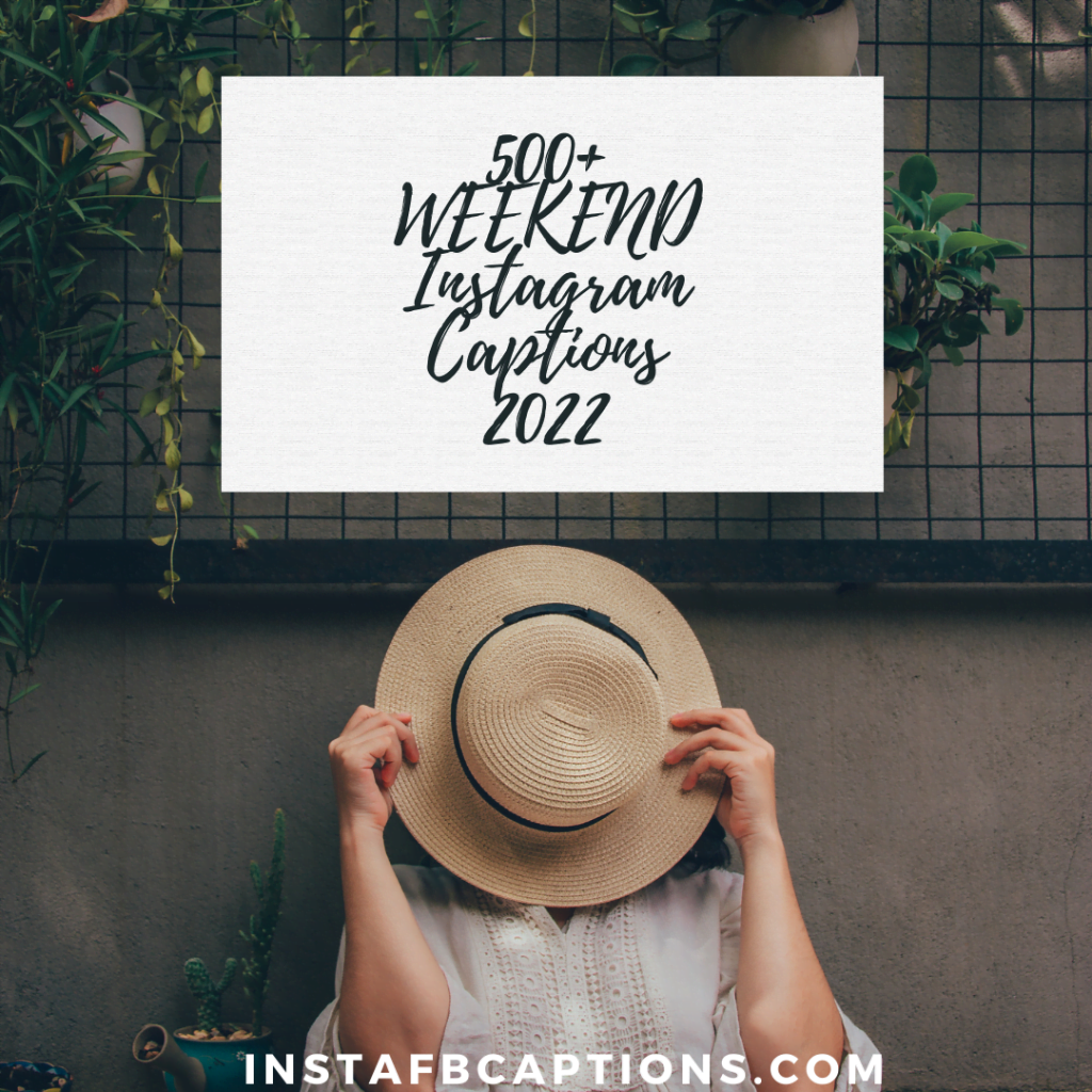 500+ WEEKEND Instagram Captions 2024