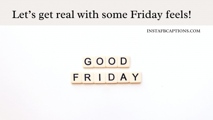 130+ Perfect Friday Captions for Instagram in 2024 - InstaFbCaptions ...