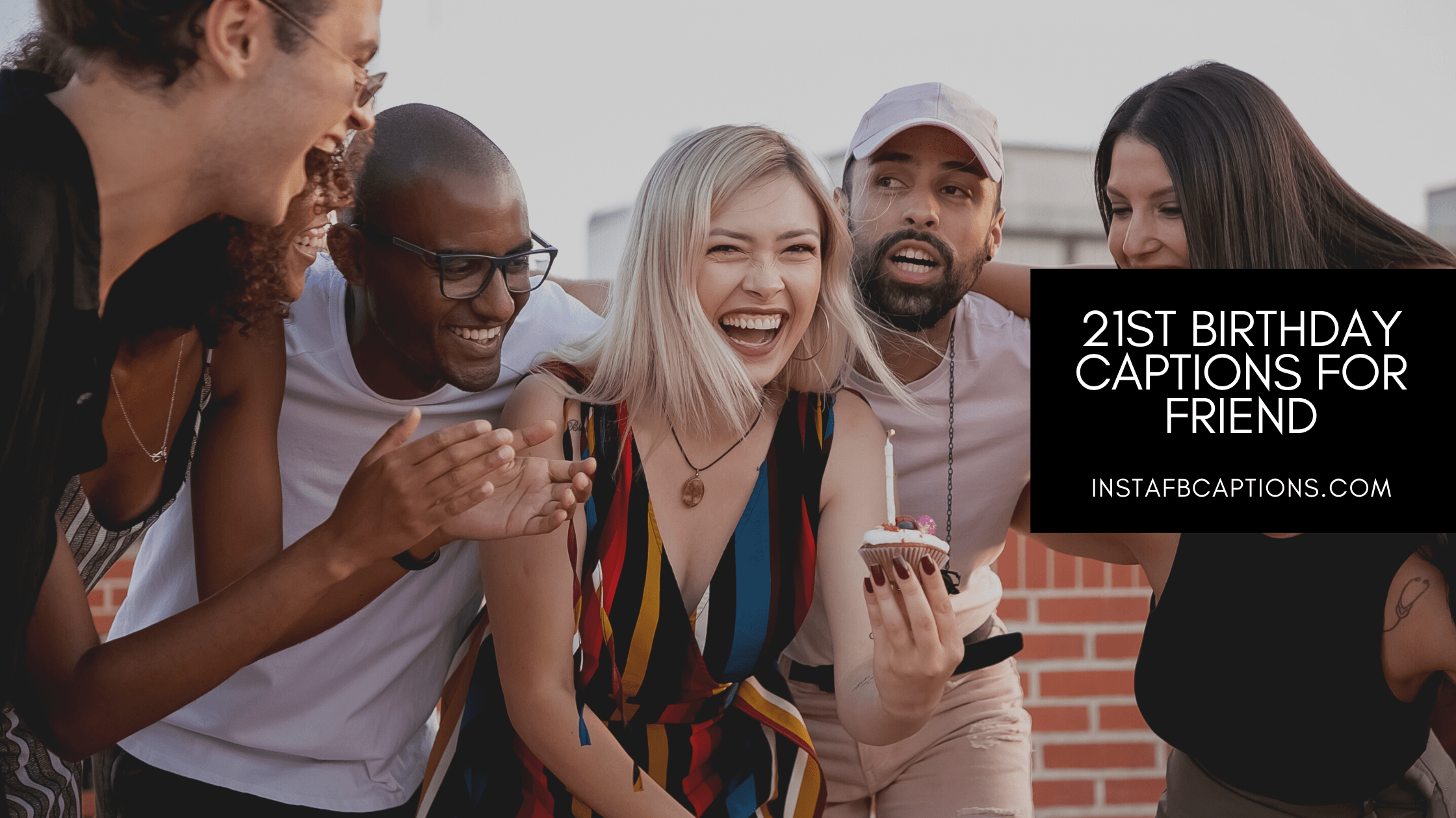 21st Birthday Captions For Friends In 2023 21st Birthday Captions For Friends In 2023